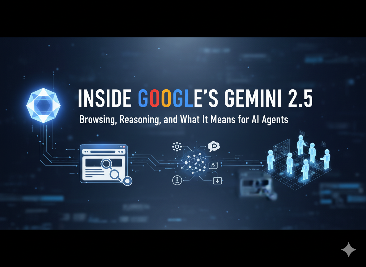 Inside Google’s Gemini 2.5: Browsing, Reasoning, and What It Means for ...