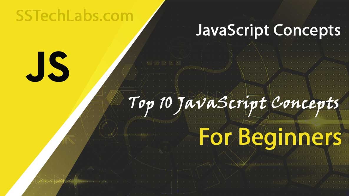 Top 10 Core JavaScript Concepts for Beginners | by SSTechLabs | Jan, 2025 | Medium