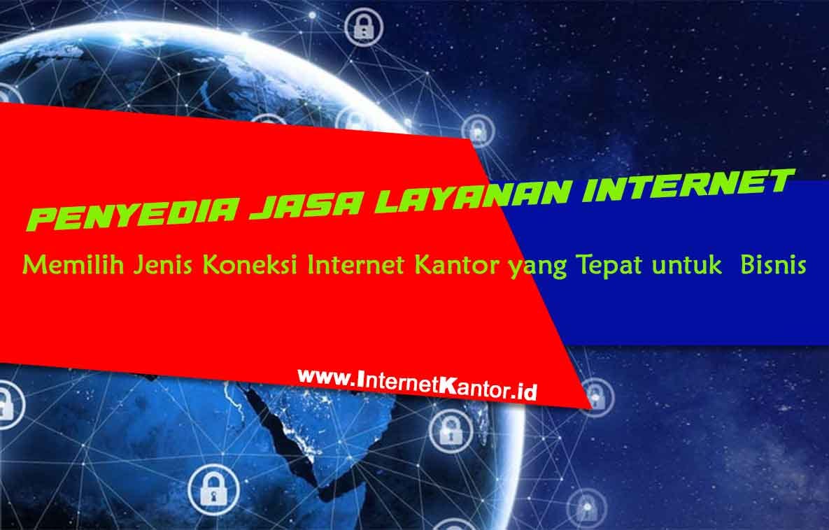 Penyedia Jasa Layanan Internet dalam Memilih Jenis Koneksi Internet ...