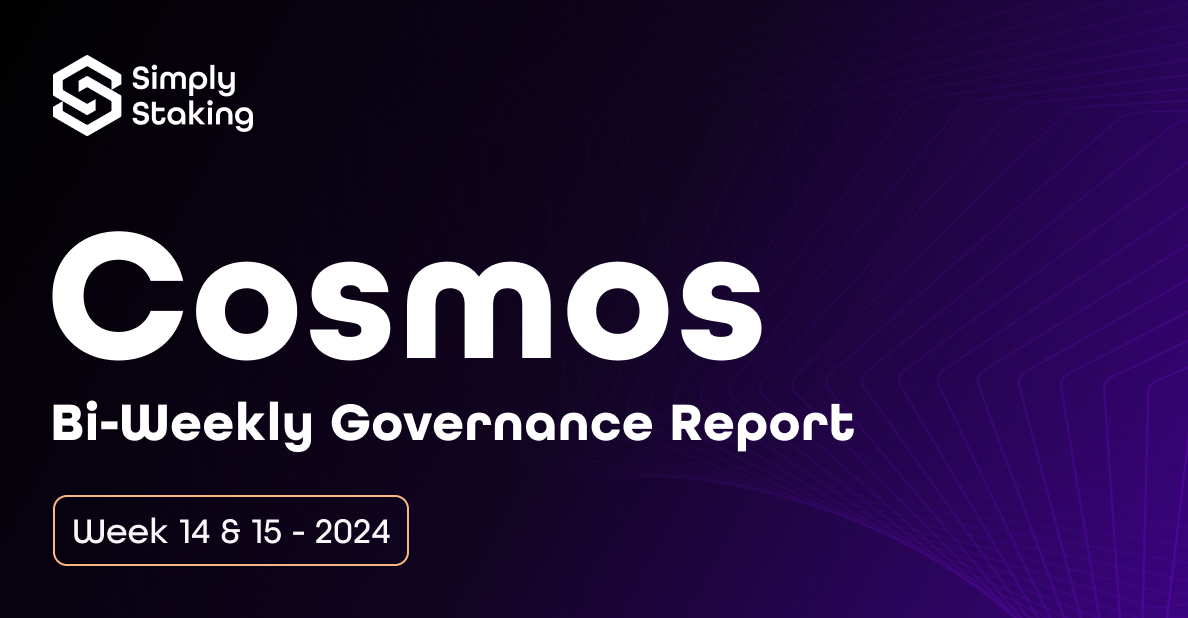 Cosmos Bi-Weekly Governance Report — Week 14 & 15 | by Damien | Simply ...