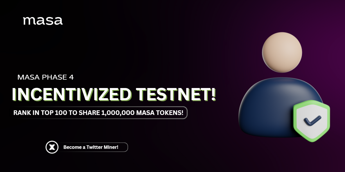 Masa Protocol Phase 4 Incentivized Testnet: A Step Toward Scaling for ...