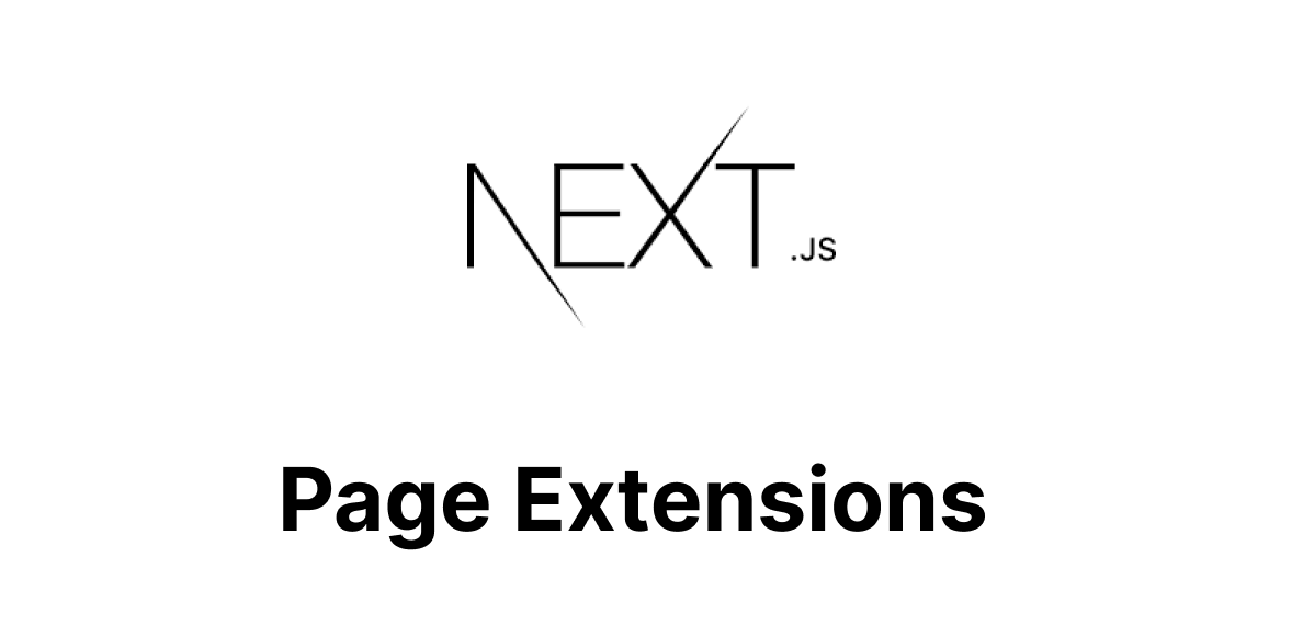 [Next.js] Page Extensions. Next.js에서 Page Extensions이란? | by Le Jack | Medium