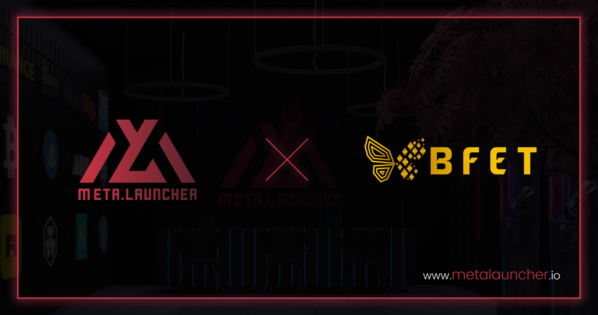 Meta Launcher Announces Partnership with BFET | by MetaLauncher | Medium