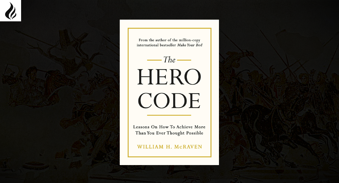 THE HERO CODE BY: WILLIAM H. MCRAVEN | by Development | Medium