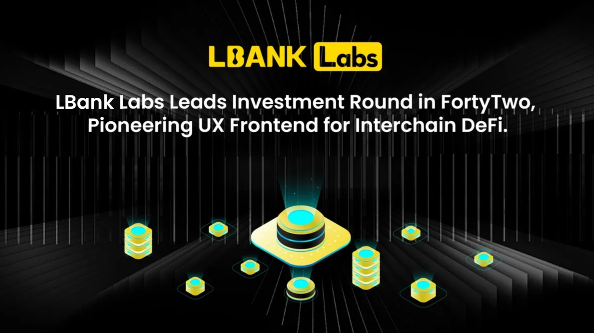 FortyTwo Secures Major Funding Boost: LBank Labs Leads the Charge in ...