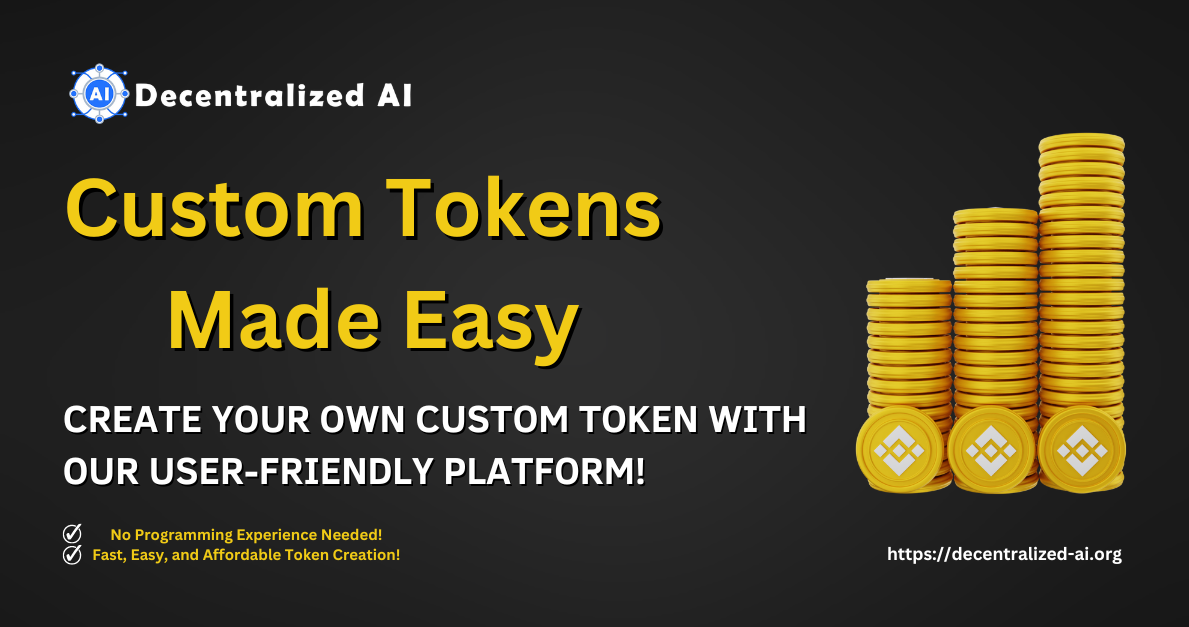 Create Your Own Custom Token with Our User-Friendly Platform | by Decentralized AI | Medium