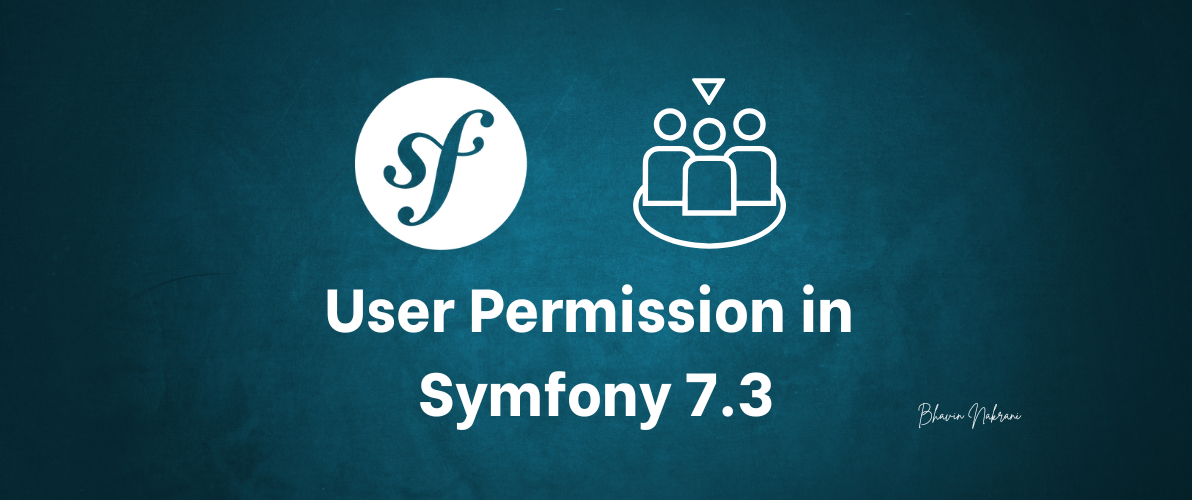 Symfony 7.3 Unlocks User Permission Checks | by Bhavin Nakrani | Symfony Mastery | Medium