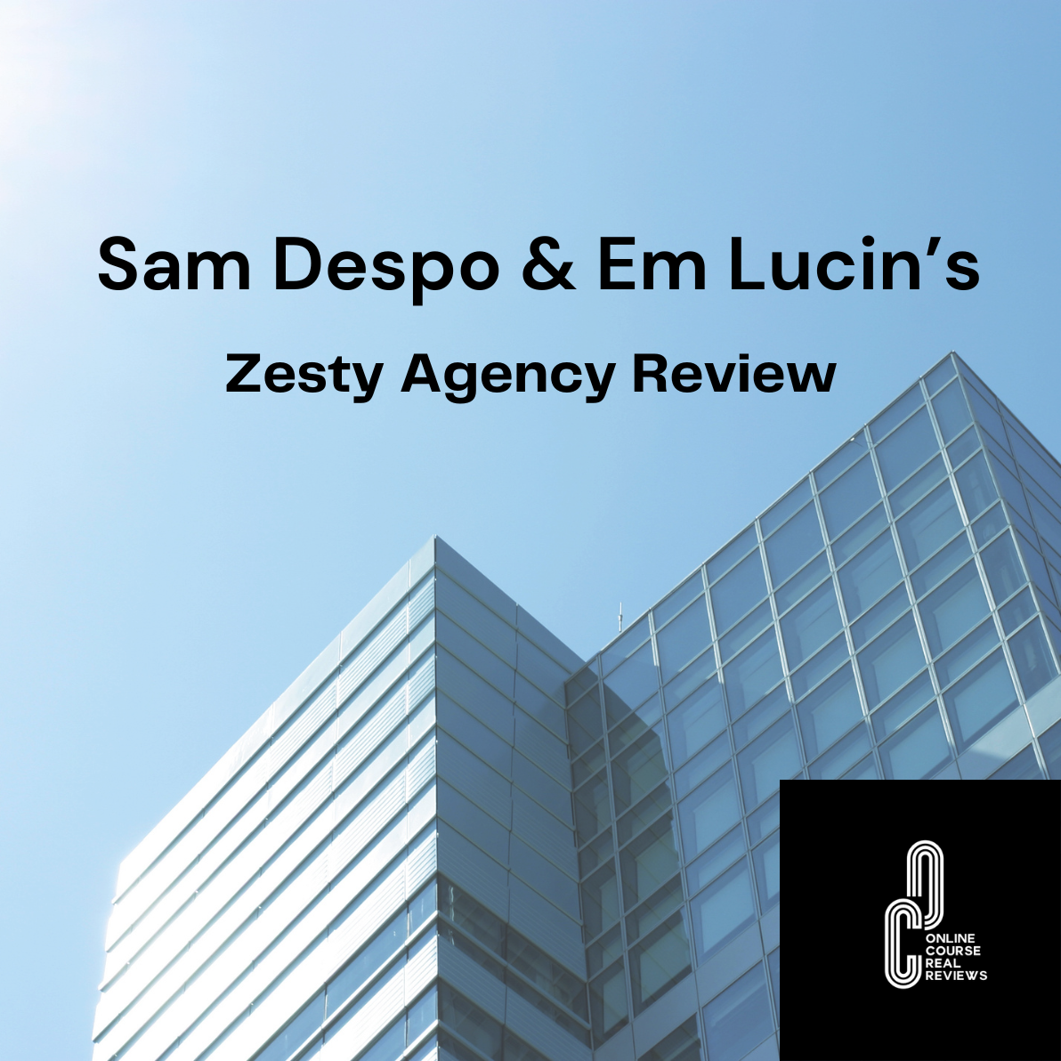 "Sam Despo and Em Lucin’s Zesty Agency Review" by Online Course Real ...