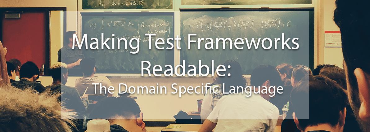 Making Test Frameworks Readable: The Domain Specific Language | by Bas ...