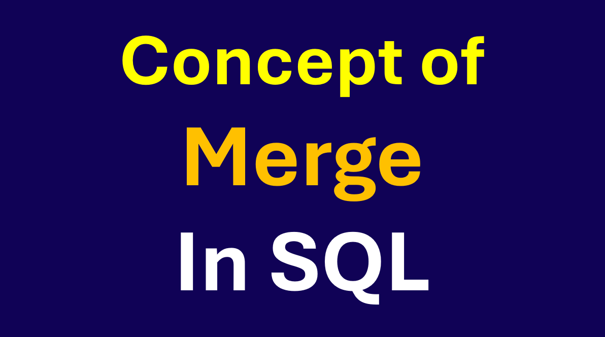 An Important Concept in SQL — Merge | by Kamireddy Mahendra | MeanLifeStudies | Feb, 2025 | Medium