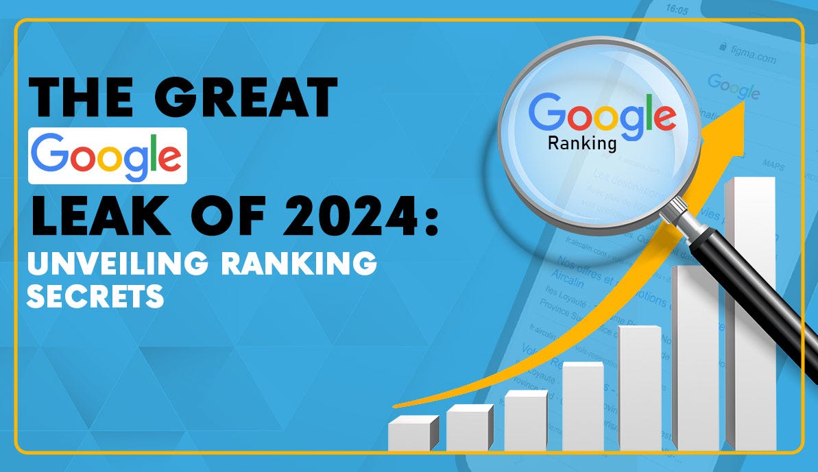 The Great Google Leak of 2024: Unveiling Ranking Secrets | by ...