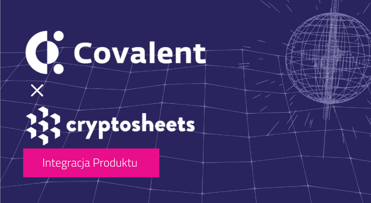 Covalent integruje się z Cryptosheets w celu wprowadzenia zbiorów ...