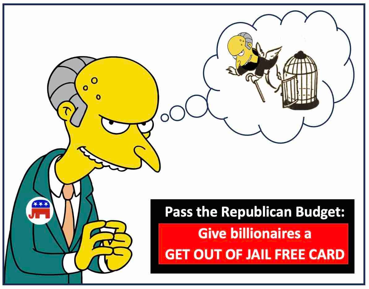 Pass the Republican Budget: Give billionaires a GET OUT OF JAIL FREE ...