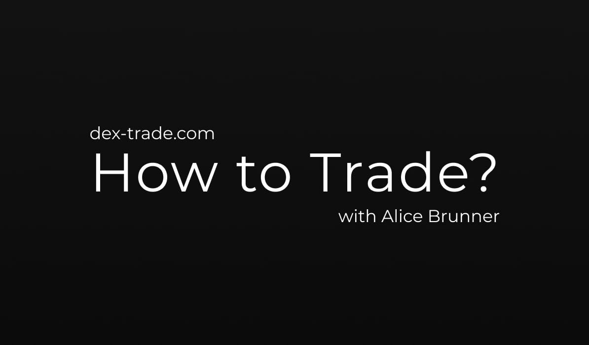 How to: Trade on Dex-Trade - Dex-Trade - Medium