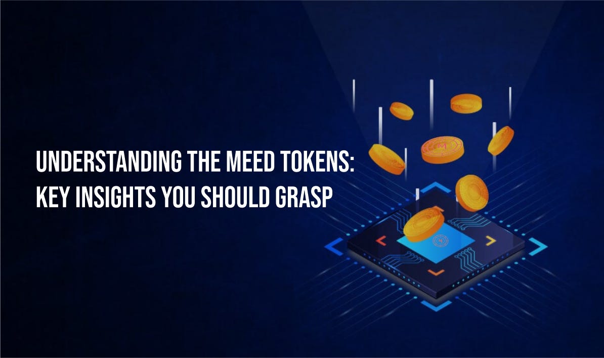 Understanding the MEED Tokens: Key Insights You Should Grasp | by ...