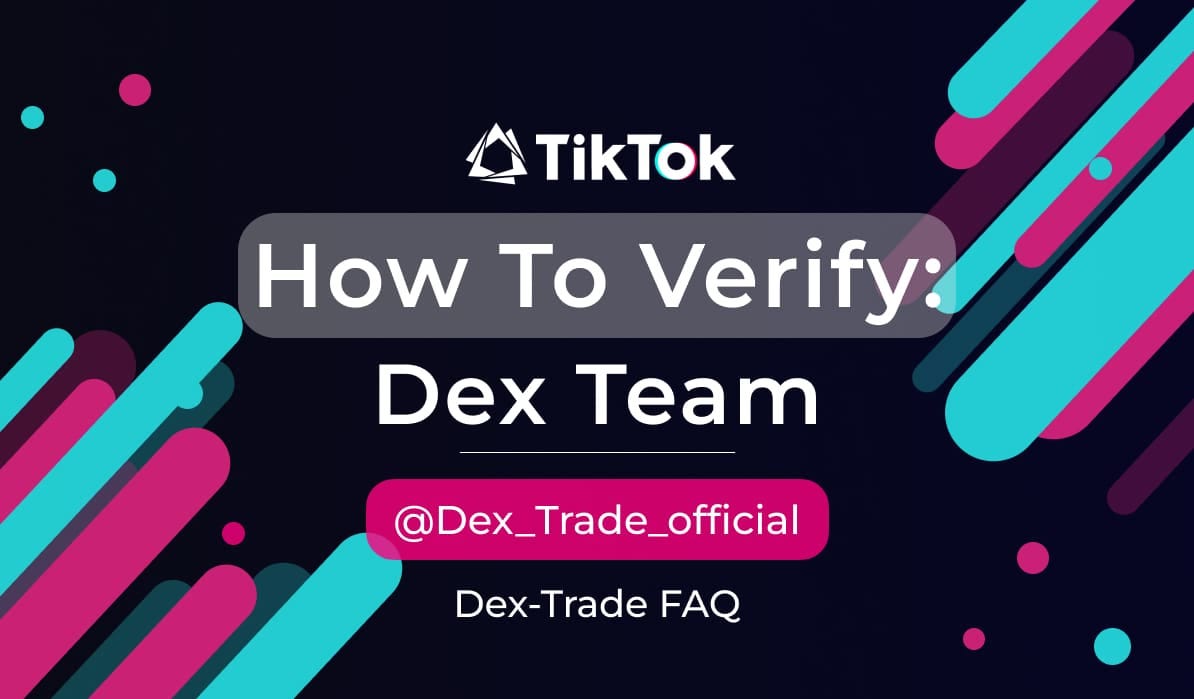 Confirm Dex-Trade Team Member’s Identity with Dex-Trade’s Verification ...