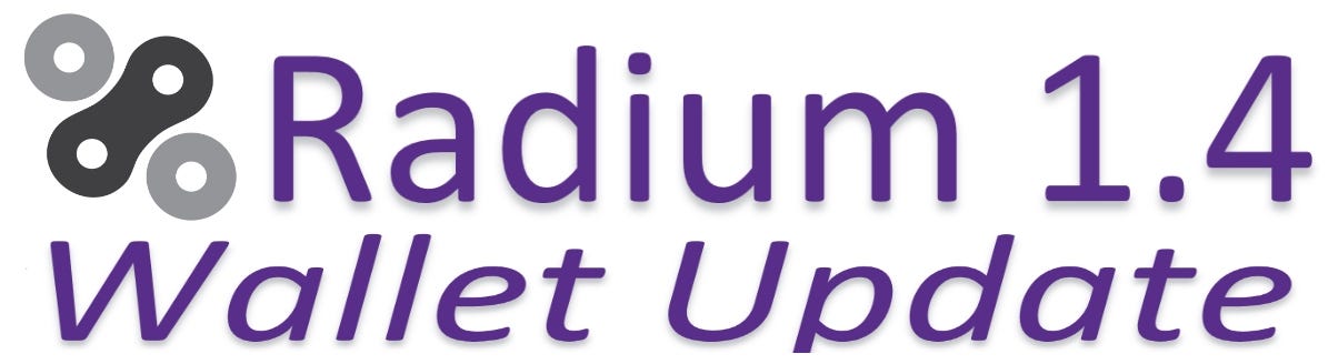 Radium Wallet 1.4. As for our last update for today, we… | by Project ...