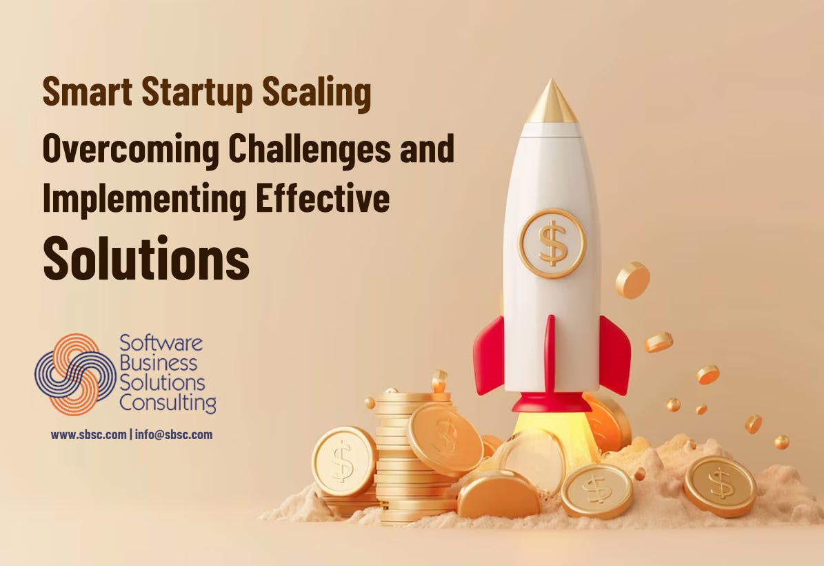 Smart Startup Scaling: Overcoming Challenges and Implementing Effective Solutions | by ...
