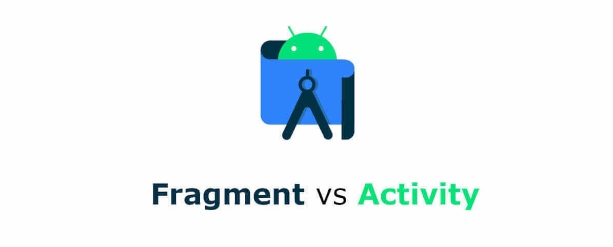 Fragments vs. Activities: Why Fragments are More Efficient in Android Development | by Aditya ...
