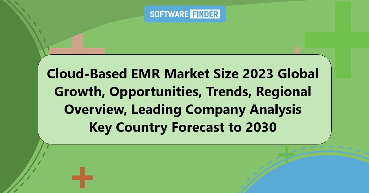 Cloud-Based EMR Market Size 2023 Global Growth, Opportunities, Trends ...