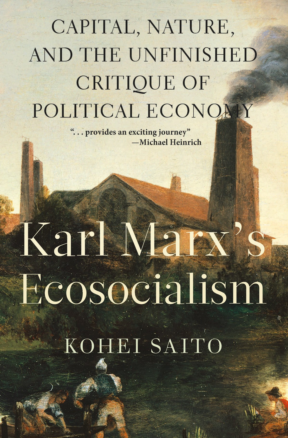 (Academia Review) Kohei Saito, ‘Karl Marx’s Ecosocialism’ (2017) | by ...