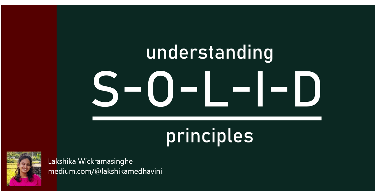 SOLID Principles in OOP. Introduction | by Lakshika Medhavini | Medium