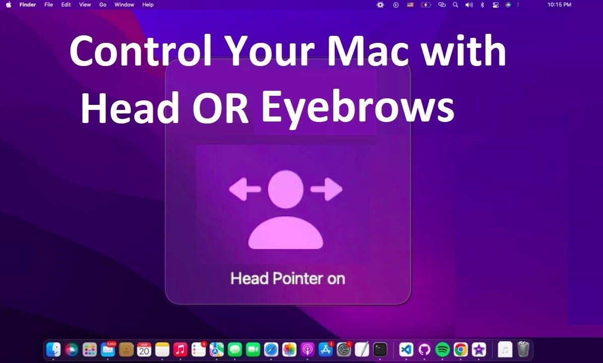 Mac Hack: Move and Click With Just Your Head— Even Your Eyebrows | by ...