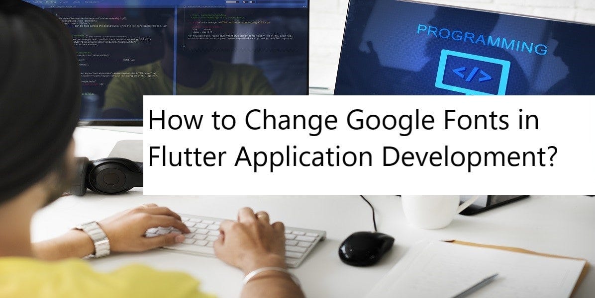 >How to Change Google Fonts in Flutter App Development? | Medium