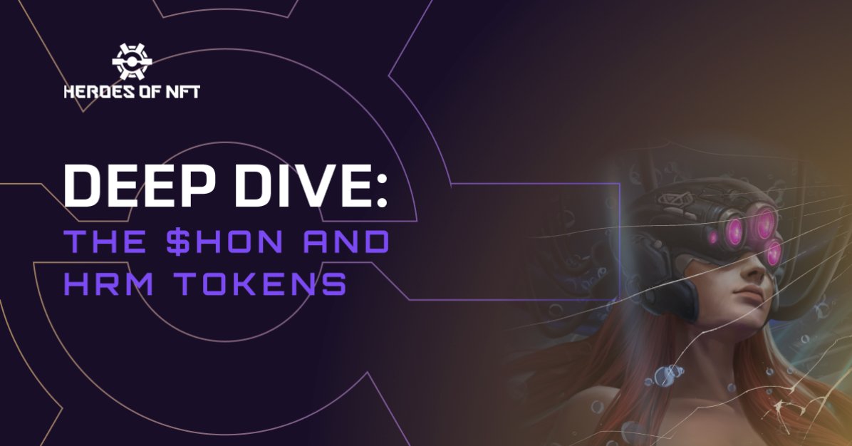 DEEP DIVE: The HON and HRM Tokens | by HeroesofNFT | Medium