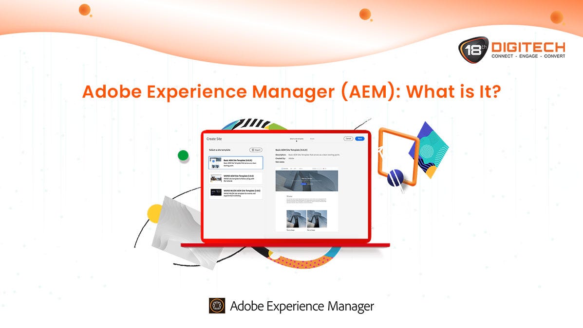 Adobe Experience Manager (AEM): What is It? - 18th Digitech - Medium