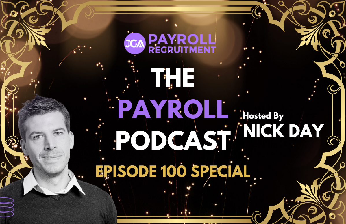 The Payroll Podcast: Episode 100 Special with Nick Day! #100 | by JGA ...