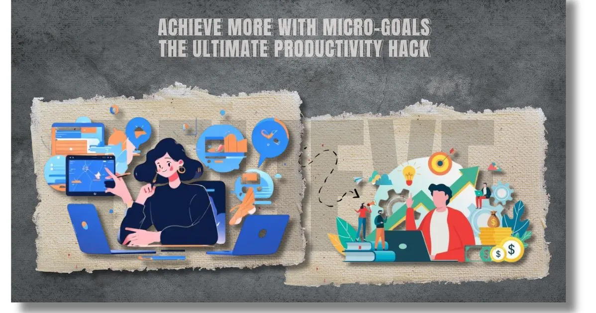 Achieve More with Micro-Goals: The Ultimate Productivity Hack | by ...