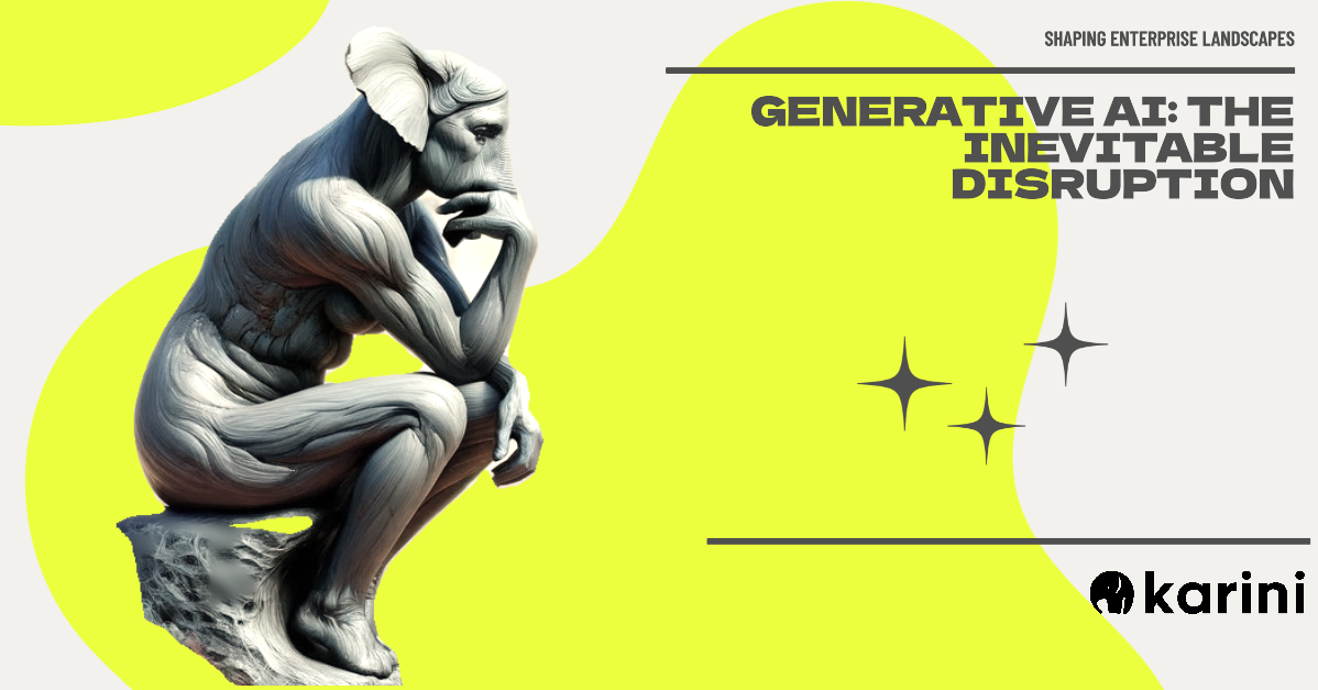 Generative AI: The Inevitable Disruption Shaping Enterprise Landscapes ...