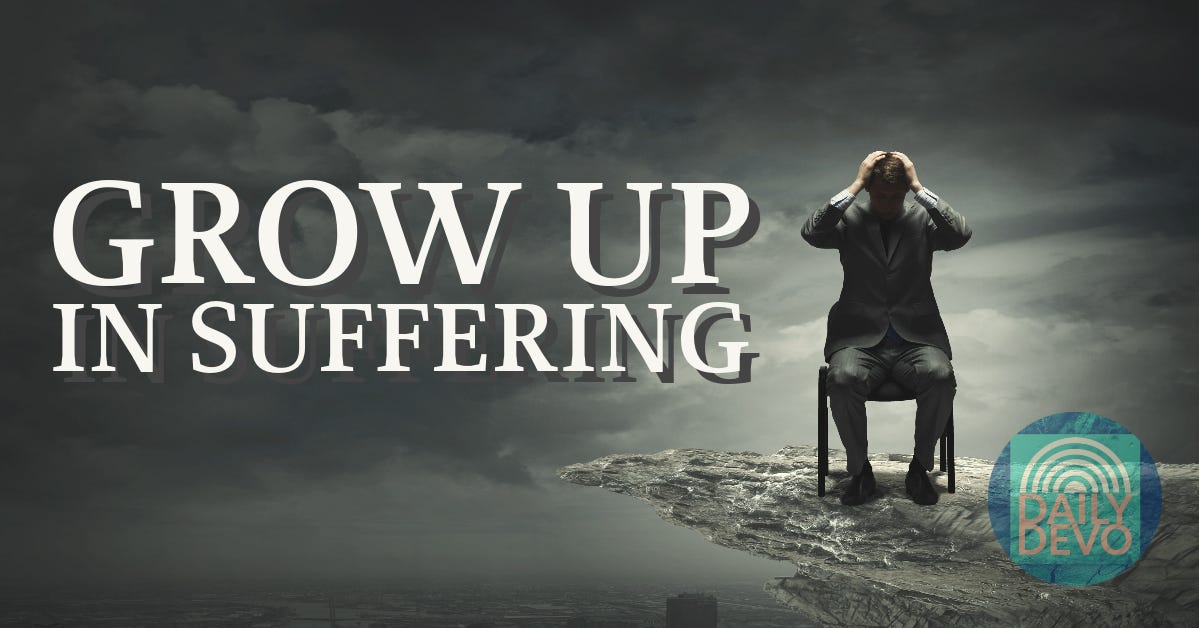Grow Up In Suffering. Some folks might describe it as “having… | by ...