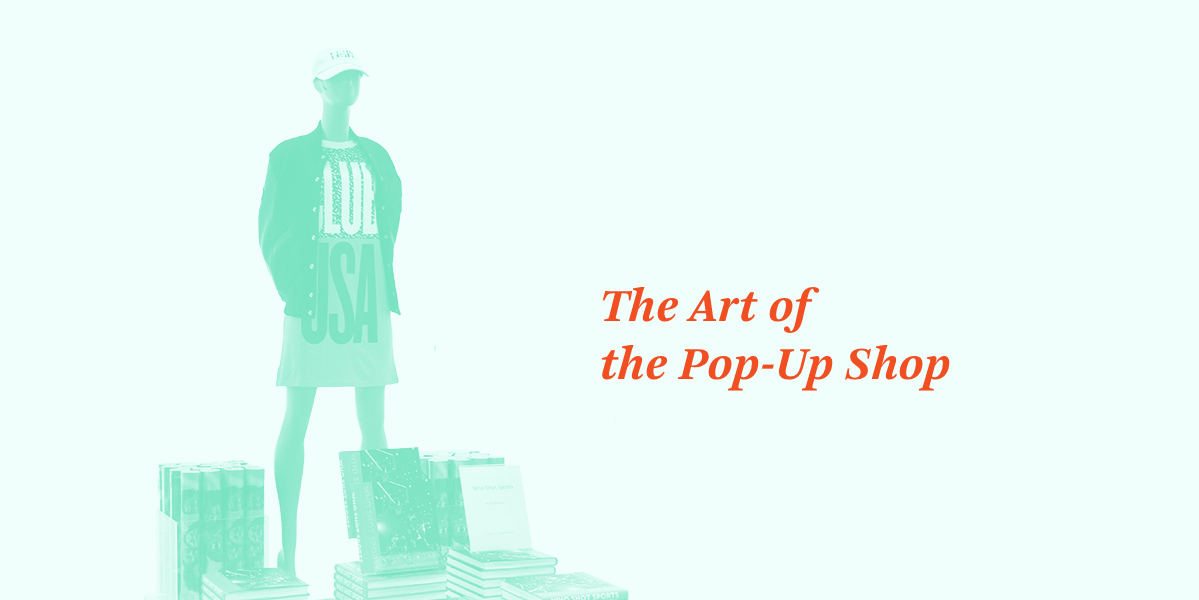 The Art of the Pop-Up Shop. How Brands Are Redefining Retail to… | by ...