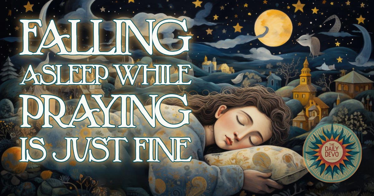 Falling Asleep While Praying Is Just Fine | by Leon Bloder | Medium