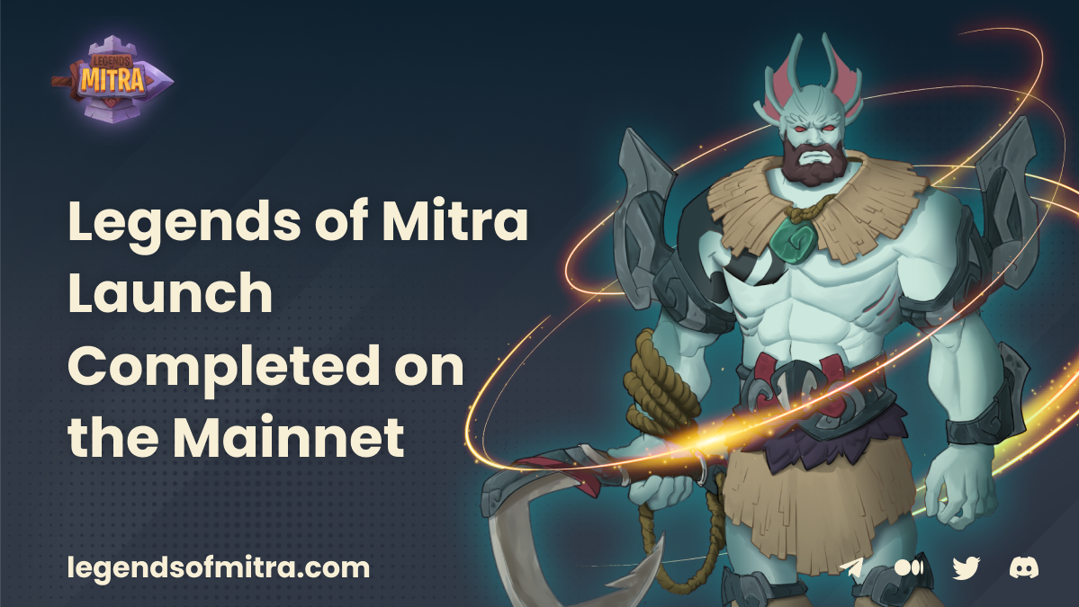 Legends of Mitra Launch Completed on the Mainnet | by Evgeny | Medium