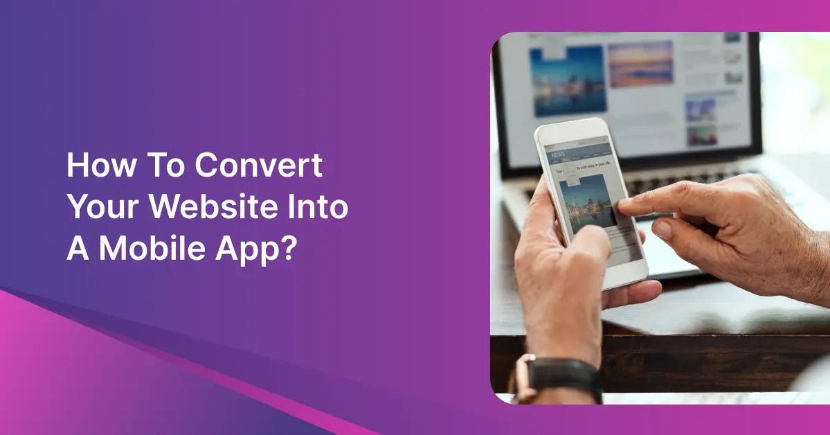 How To Convert Your Website Into A Mobile App | by Oodles Technologies ...