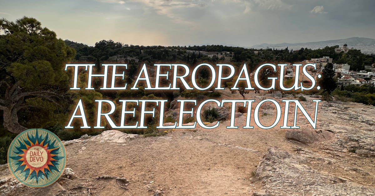 The Aeropagus: A Reflection. This past month, I stood again on the ...