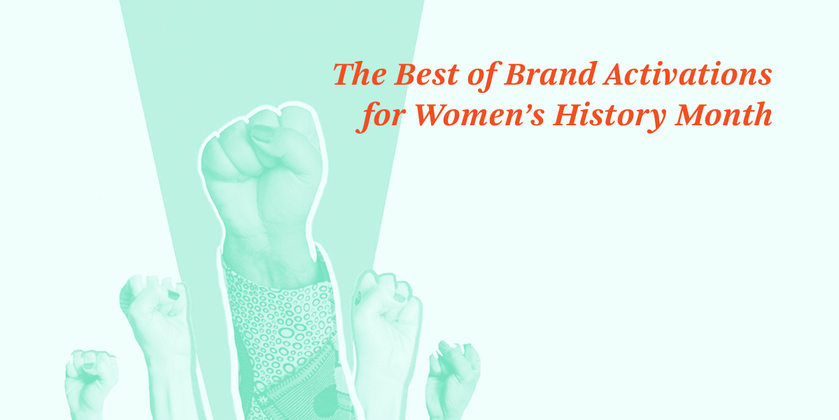 The Best of Brand Activations for Women’s History Month | by Alexis ...