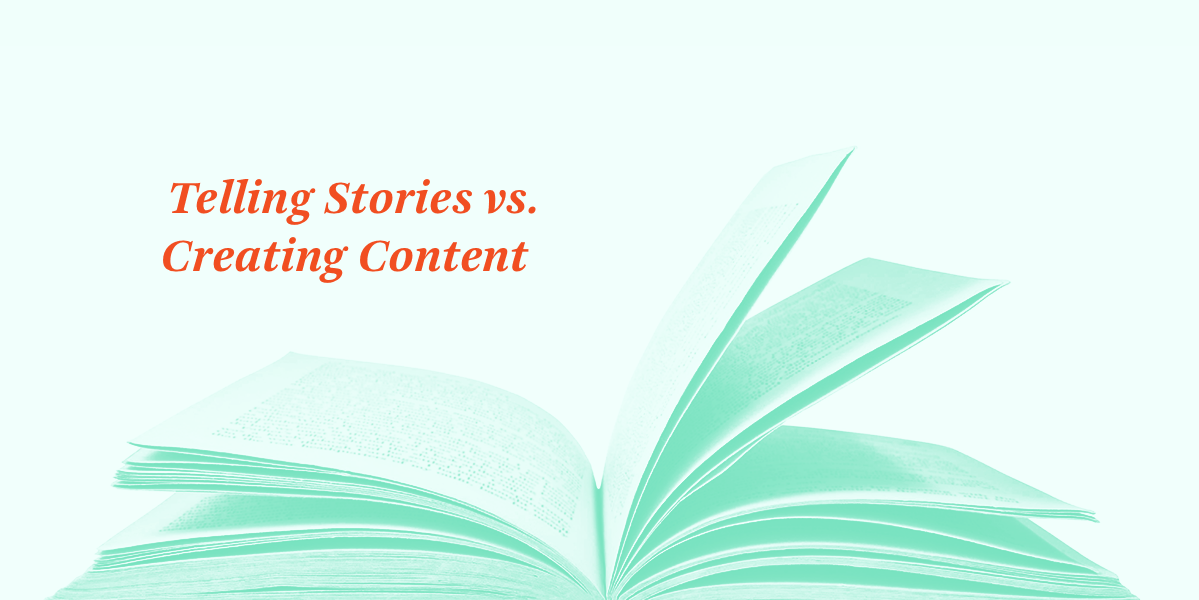 Telling Stories vs. Creating Content | by Day One Agency | Day One ...