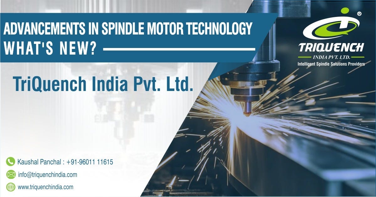 Discover the latest in Spindle Motor Technology with TriQuench India ...