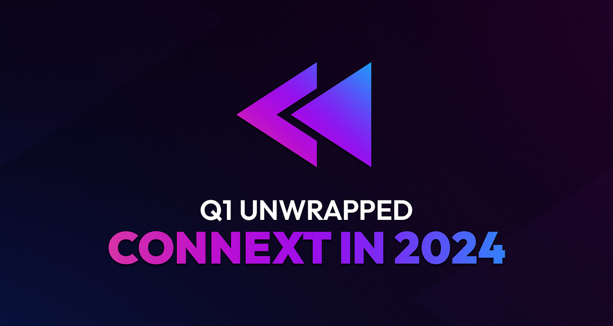 Connext: 2024年Q1の振り返り - Connext Network Japan - Medium