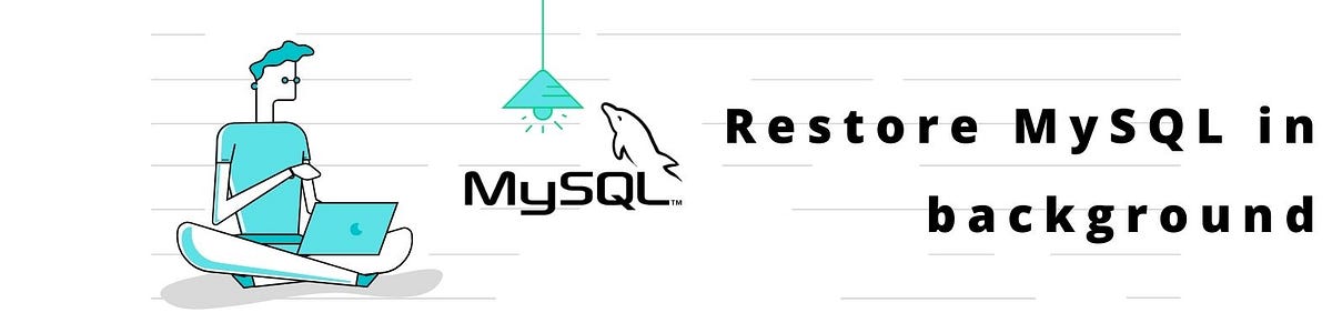 Restore MySQL dump in the background | by Vignesh A Sathiyanantham ...