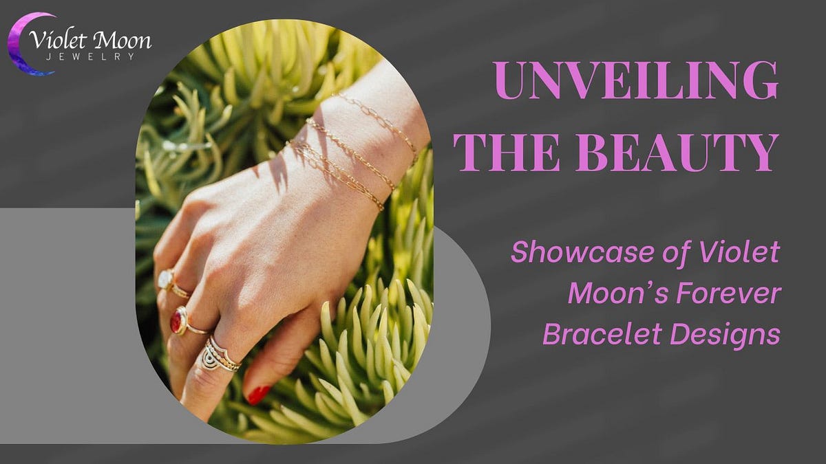 Unveiling the Beauty: Showcase of Violet Moon’s Forever Bracelet ...