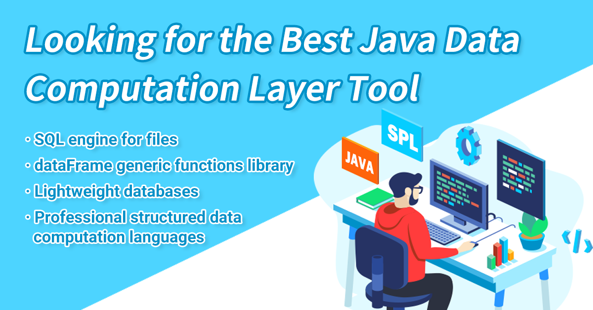 Looking for the Best Java Data Computation Layer Tool | by esProc SPL | Mar, 2025 | Medium