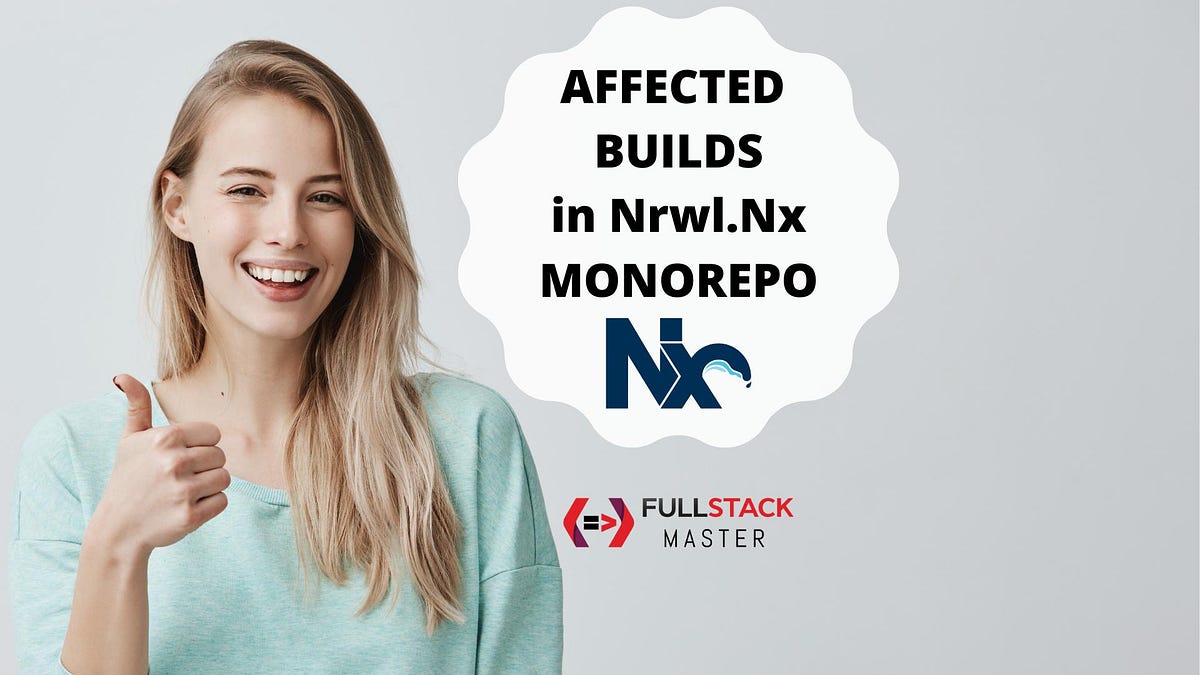 Finding Affected Builds in Nrwl Nx Monorepo | by Rupesh Kumar Tiwari | Rupesh Tiwari Blogs | Medium