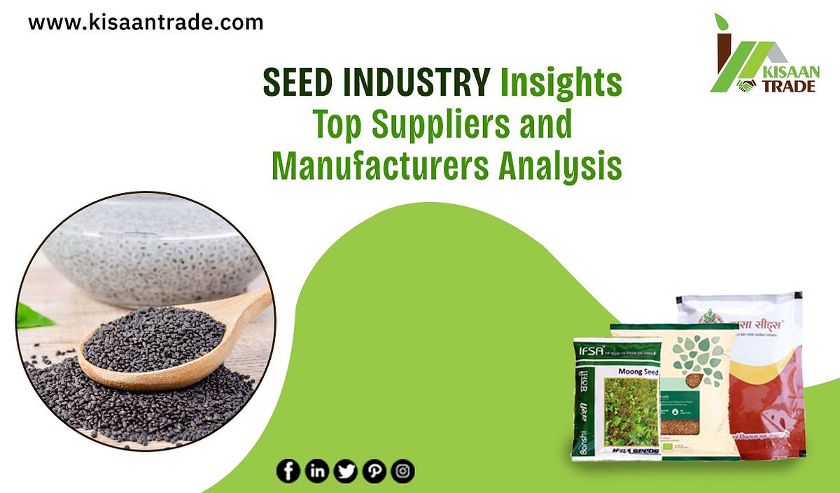 Seed Industry Insights: Top Suppliers and Manufacturers Analysis | by ...
