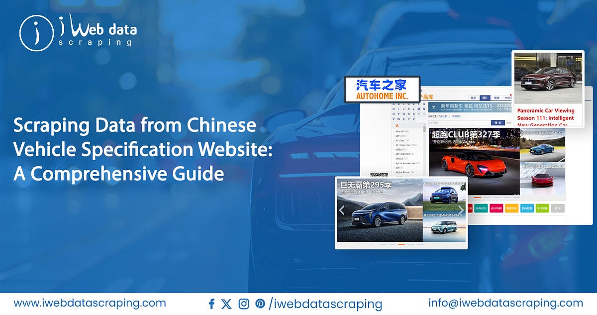 Scraping Data From Chinese Vehicle Specification Website: A Comprehensive Guide | by i web ...