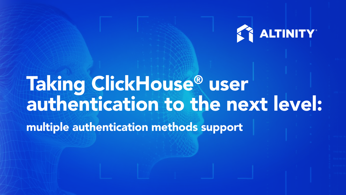 Taking Clickhouse® User Authentication To The Next Level Multiple Authentication Methods